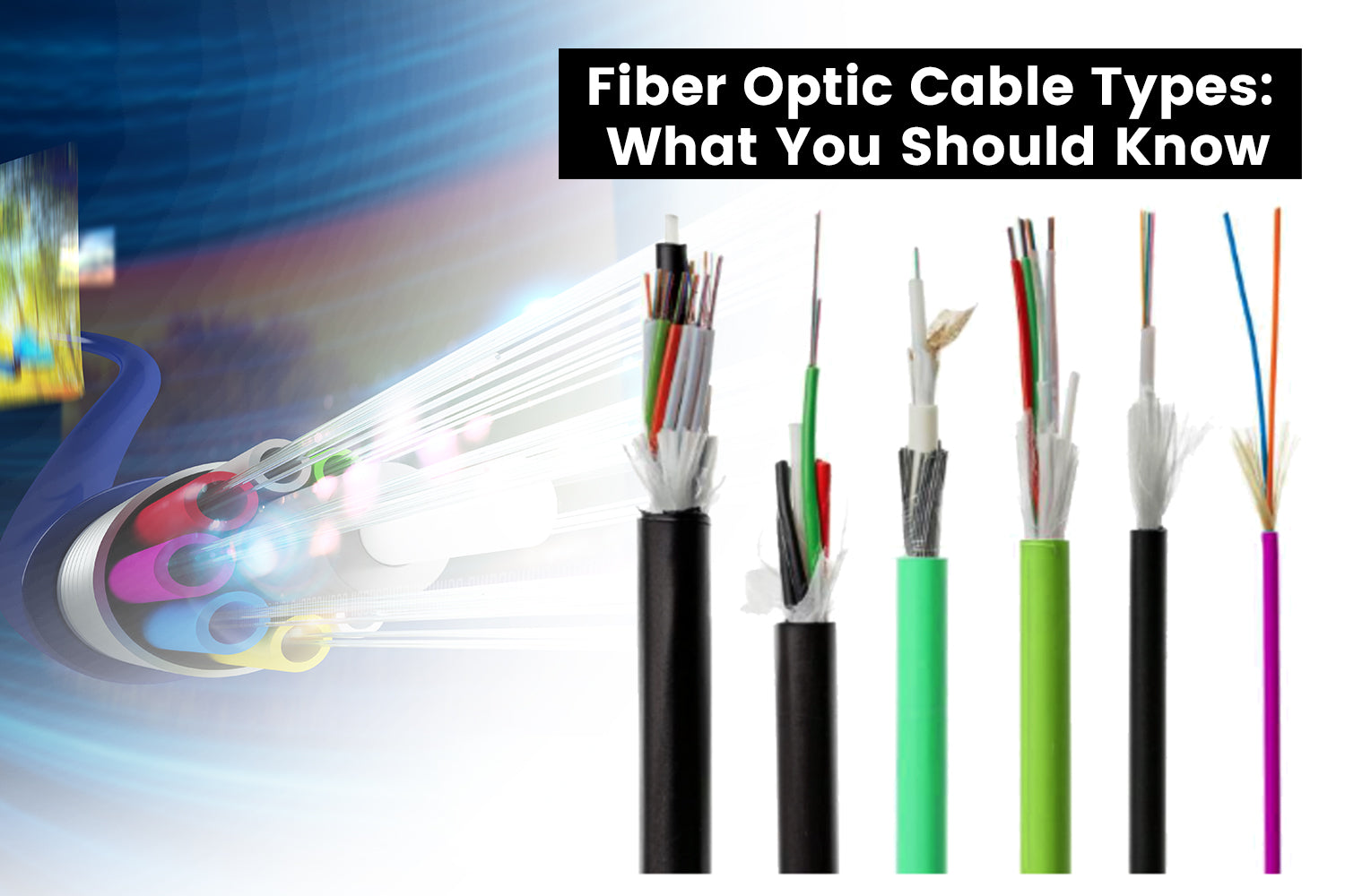 Fiber Optic Cable Types What You Should Know VCELINK Fiber Optic Cable Types What You Should Know VCELINK