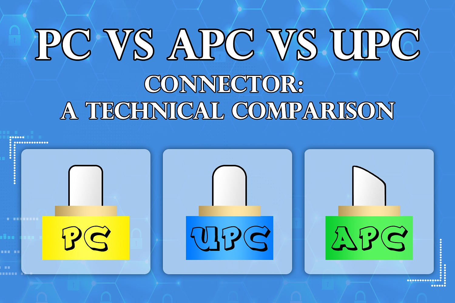 PC vs APC vs UPC Connector: A Technical Comparison – VCELINK PC vs APC vs UPC Connector: A Technical Comparison – VCELINK