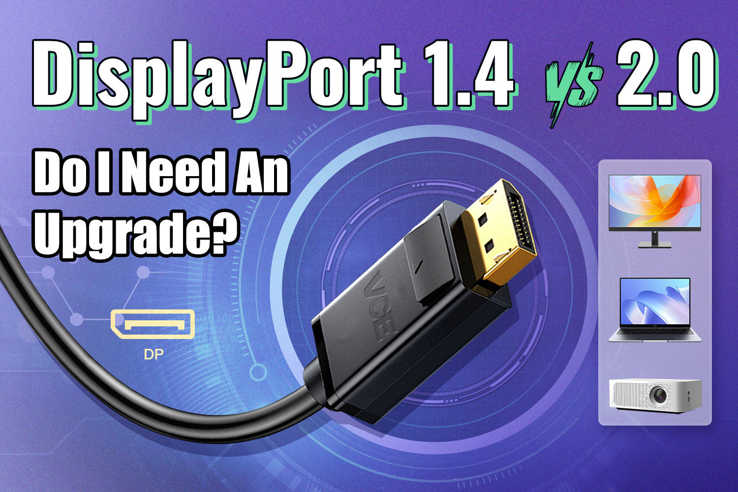 DisplayPort 1.4 vs 2.0: Do I Need an Upgrade? – VCELINK